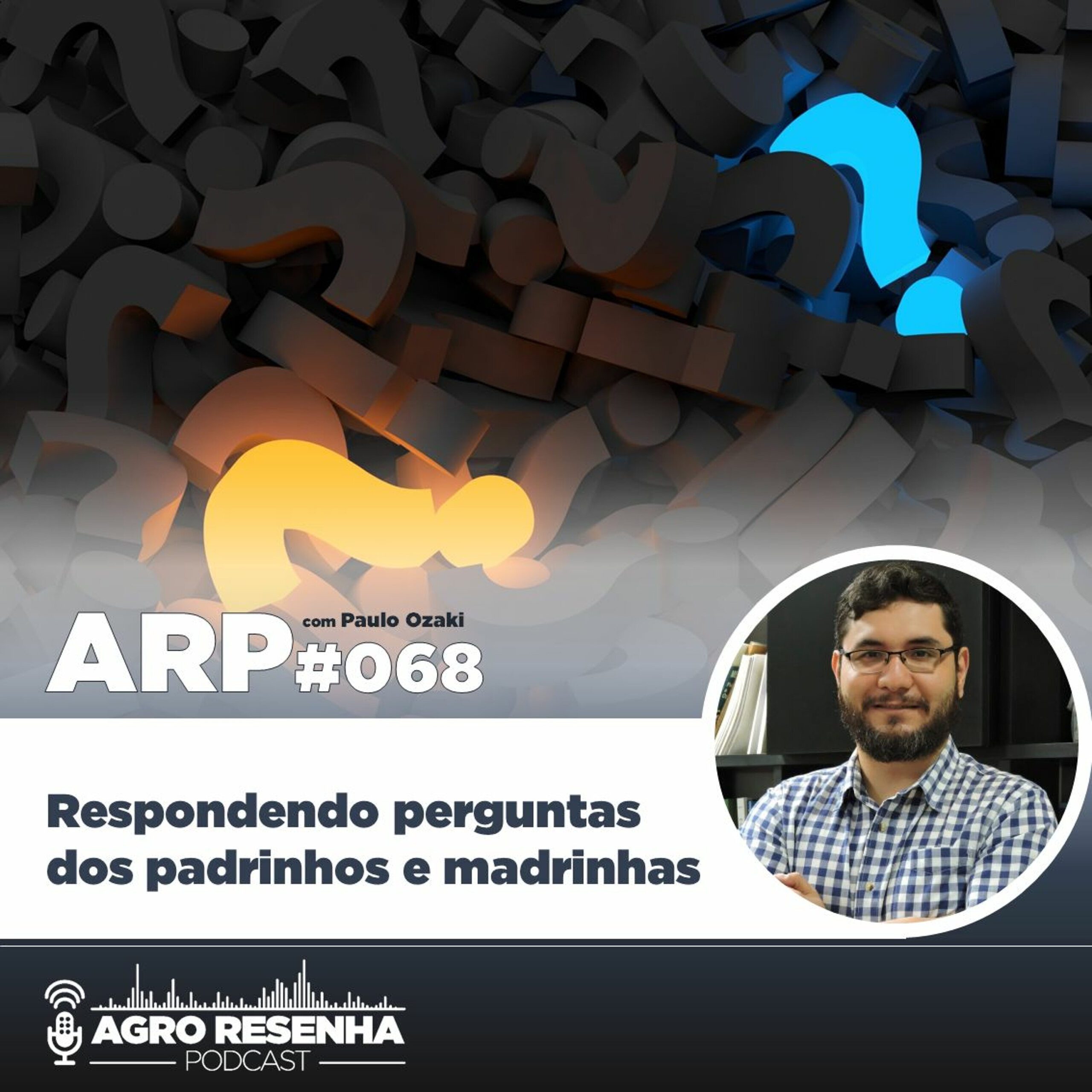 ARP#068 - Respondendo perguntas dos padrinhos e madrinhas - Agro ...