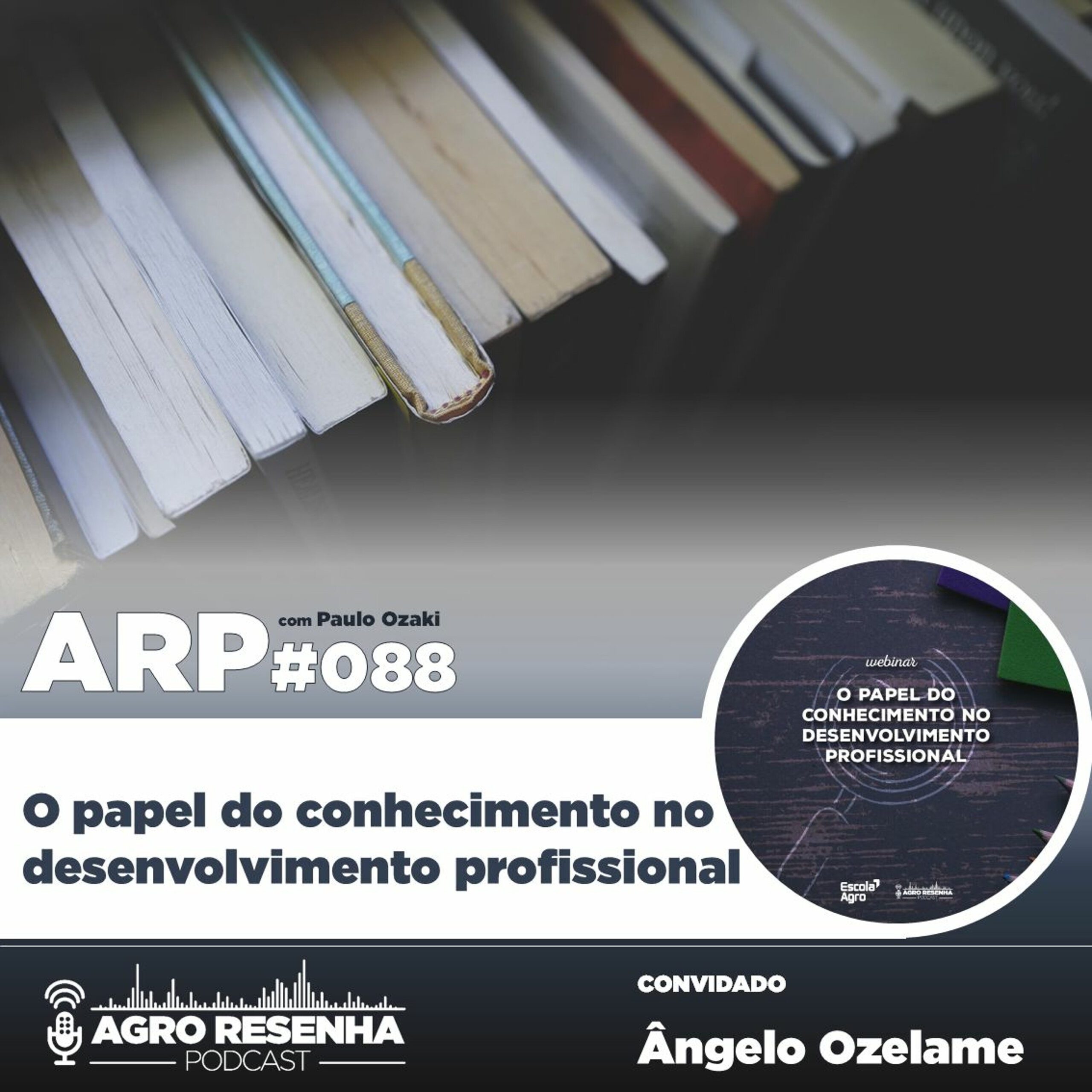 ARP#088 - O papel do conhecimento no desenvolvimento profissional - Agro Resenha Podcast