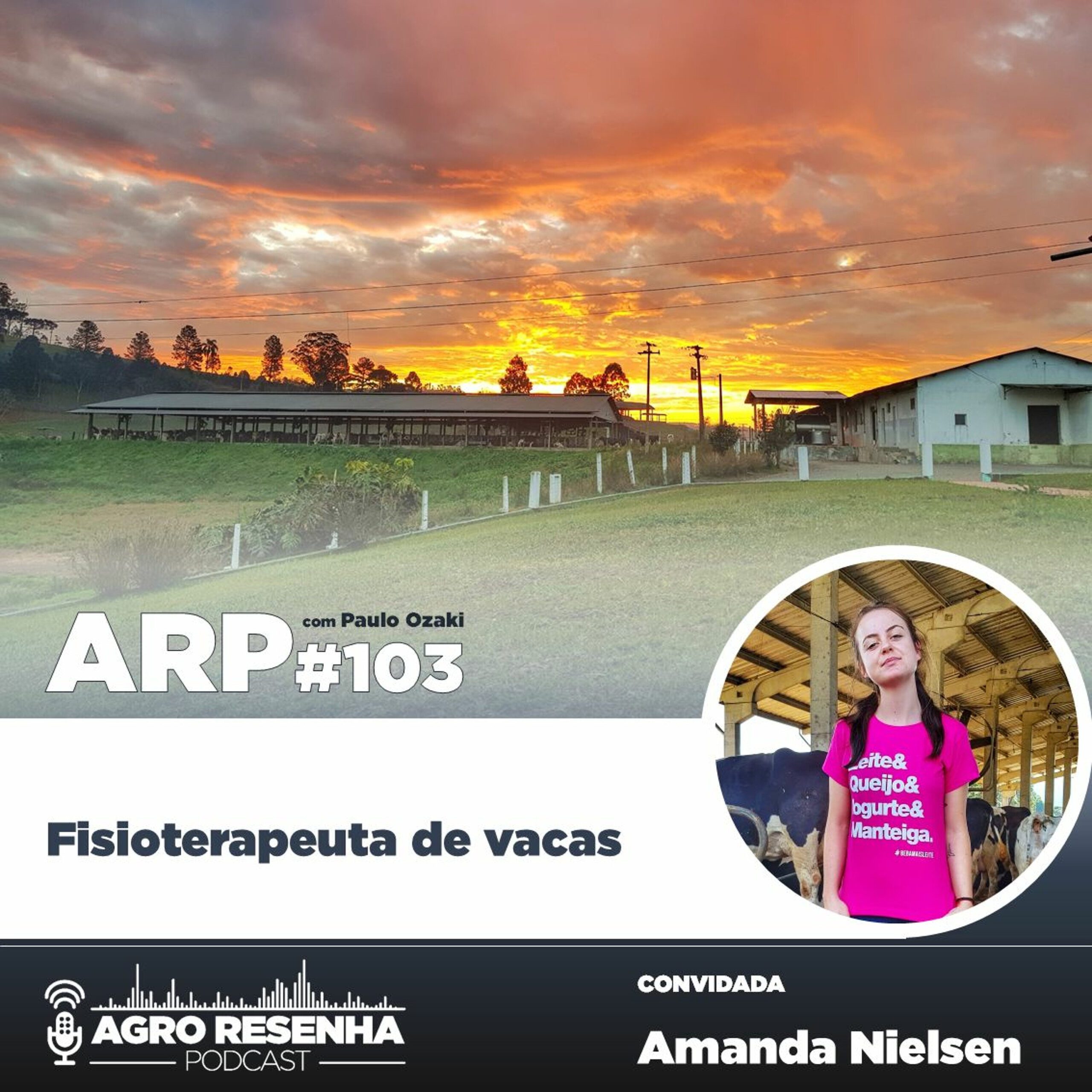 ARP#103 - Fisioterapeuta de vacas - Agro Resenha Podcast