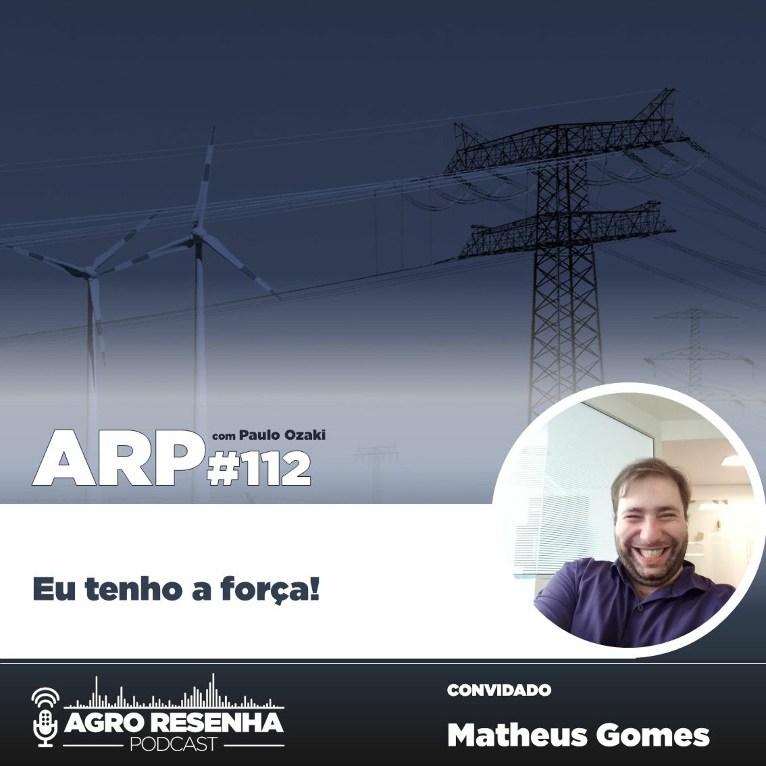 ARP#112 - Eu tenho a força! - Agro Resenha Podcast