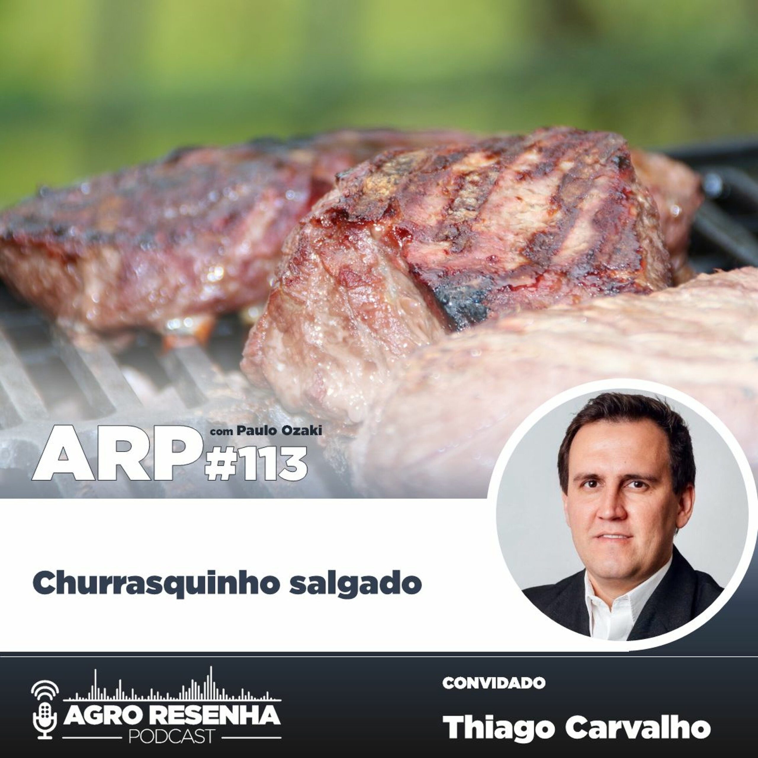 ARP#113 - Churrasquinho salgado - Agro Resenha Podcast